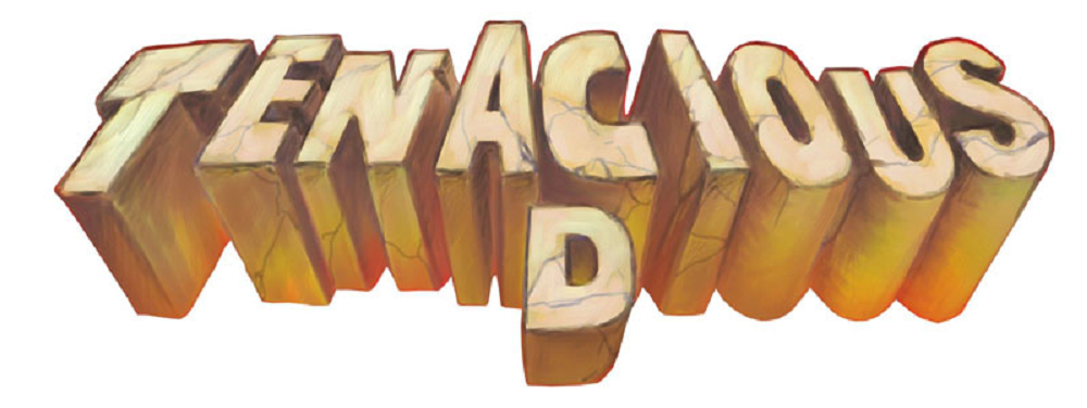 Tenacious D 24 hours a day.